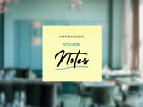 Discover Atomize Notes Atomize