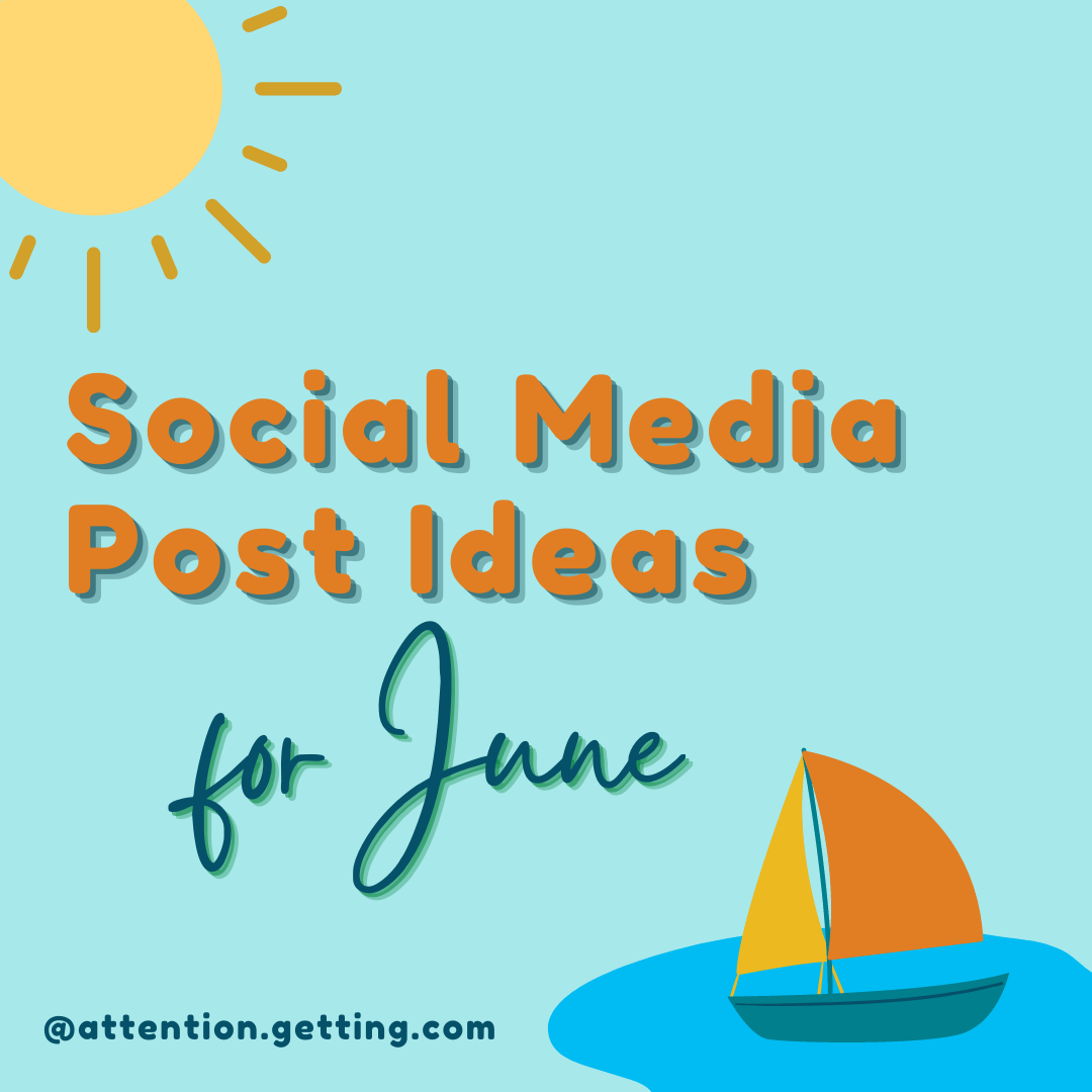 Social Media Posting Ideas June - Attention Getting