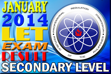 LET Exam Result January 2014 Complete List of Passers SECONDARY LEVEL ...