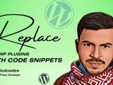 Wordpress Code Snippets To Replace Plugins 101 Guide рџ њ