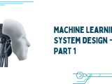 Machine Learning System Design