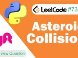 Asteroid Collision Leetcode Problem 735 Python Solution