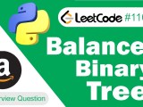 Balanced Binary Tree Leetcode Problem 110 Python Solution