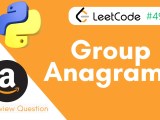 Group Anagrams Leetcode Problem 49 Python Solution