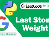 Last Stone Weight Leetcode Problem 1046 Python Solution