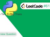 Merge Two Binary Trees Leetcode Problem 617 Python Solution