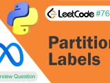 Partition Labels Leetcode Problem 763 Python Solution