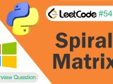 Spiral Matrix Leetcode Problem 54 Python Solution