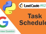 Task Scheduler Leetcode Problem 621 Python Solution