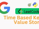 Time Based Key Value Store Leetcode Solution Python