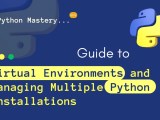 Python Guide To Virtual Environments And Managing Multiple Python Versions