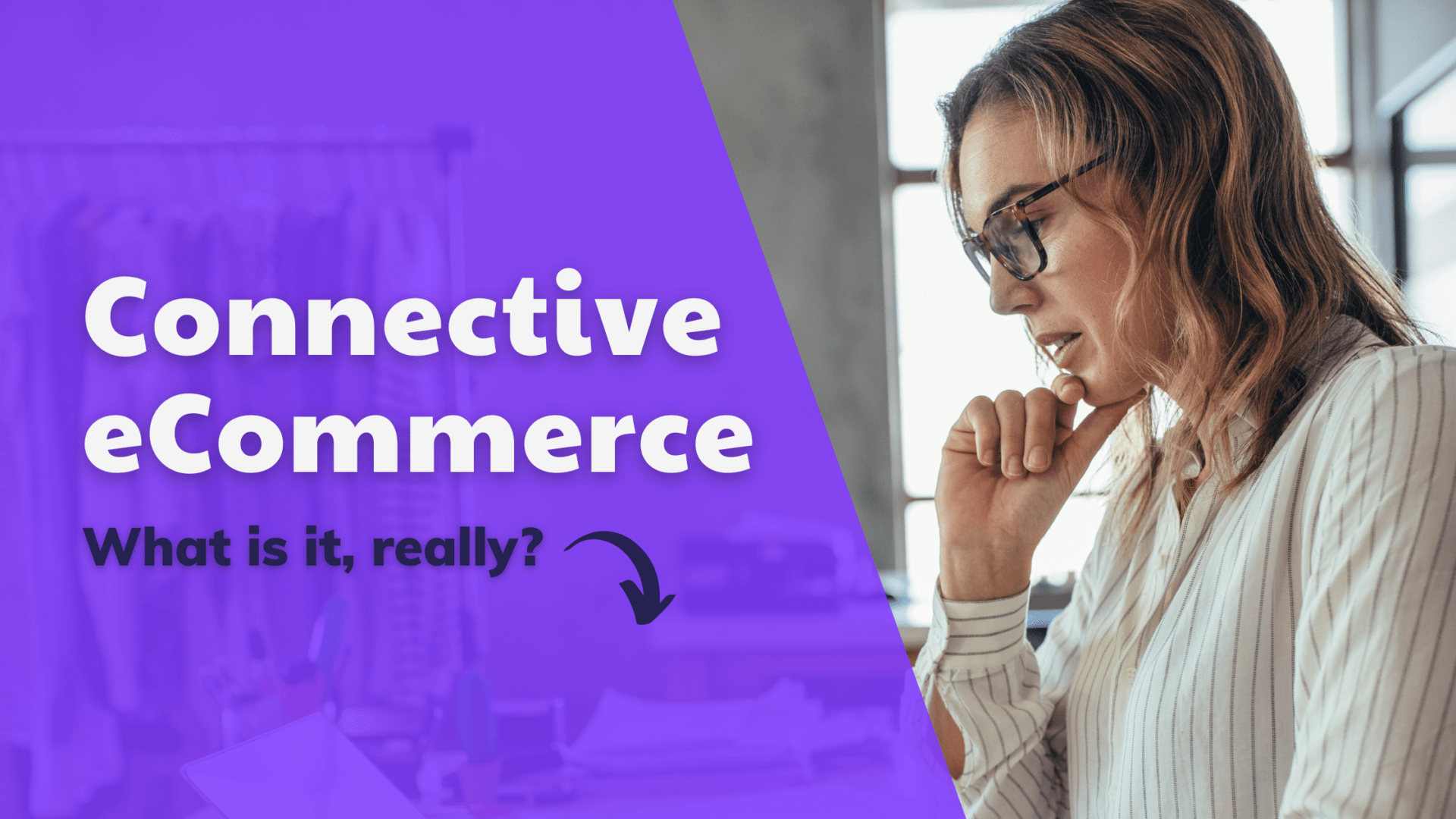 Connective eCommerce: Everyone’s Got This All Wrong! - Aurajinn