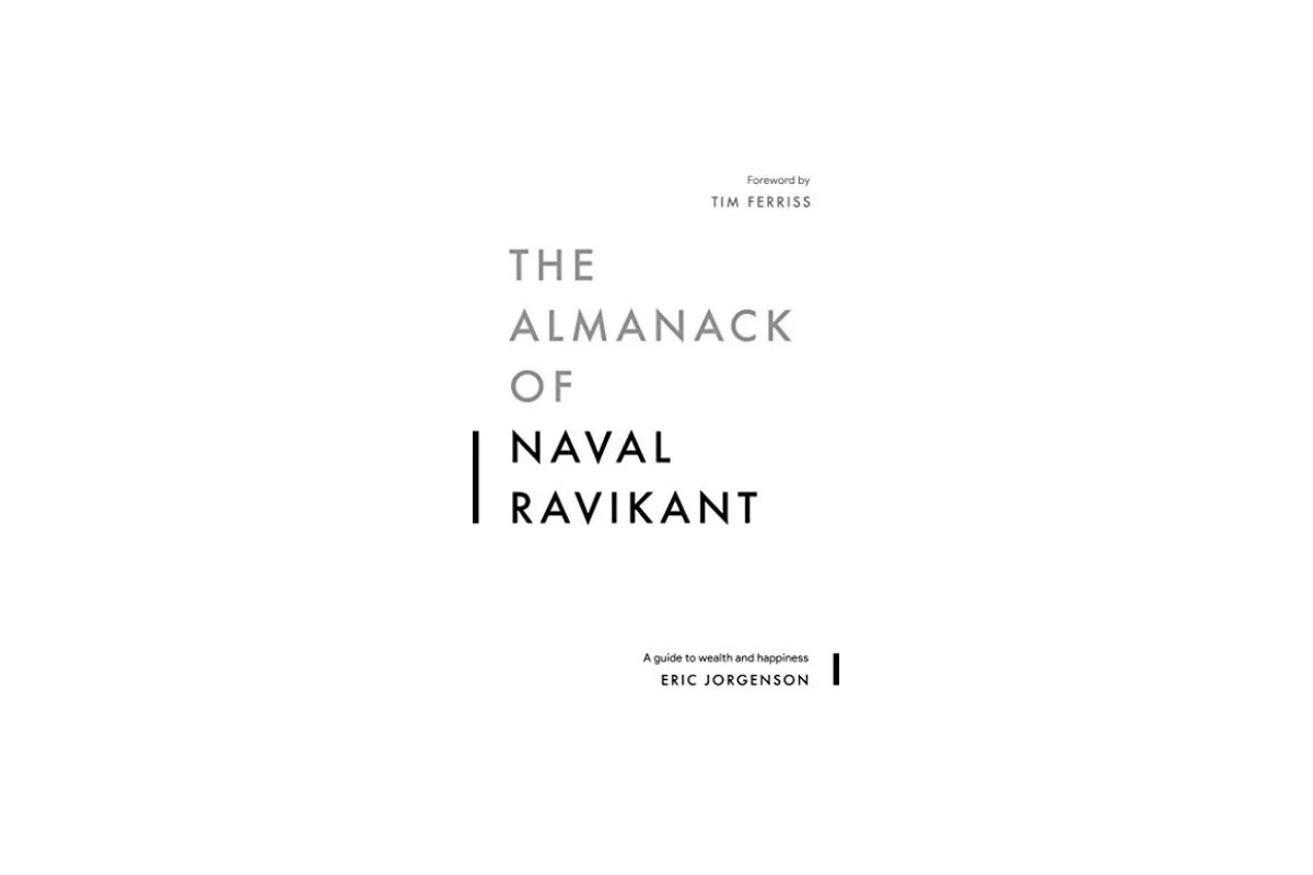 The Almanack of Naval Ravikant Summary - Eric Jorgenson - Aure's Notes