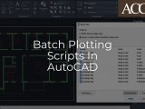 Batch Plotting Scripts In Autocad Autocadcontent