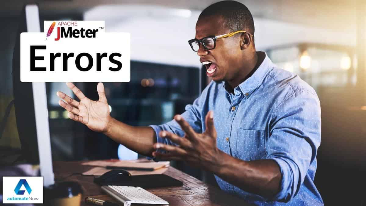 Troubleshooting JMeter Errors: Common Issues and Solutions | automateNow