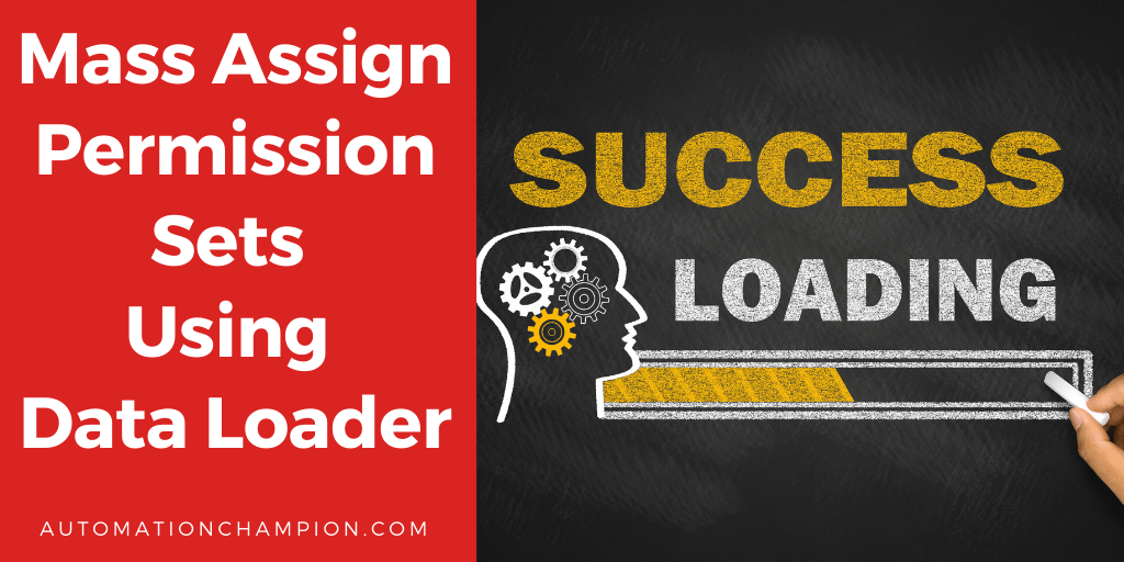 Mass Assign Permission Sets Using Data Loader - Automation Champion