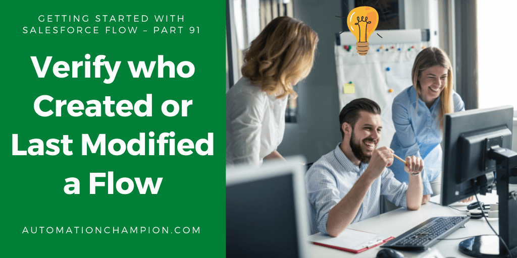 Verify Who Created Or Last Modified A Flow Automation Champion