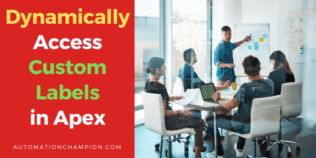 Dynamically Access Custom Labels In Apex Automation Champion 4644