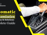 7 Common Automatic Transmission Problems And Its Solutions Autotechio