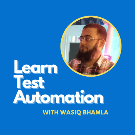 Learn Test Automation With Wasiq Bhamla Github
