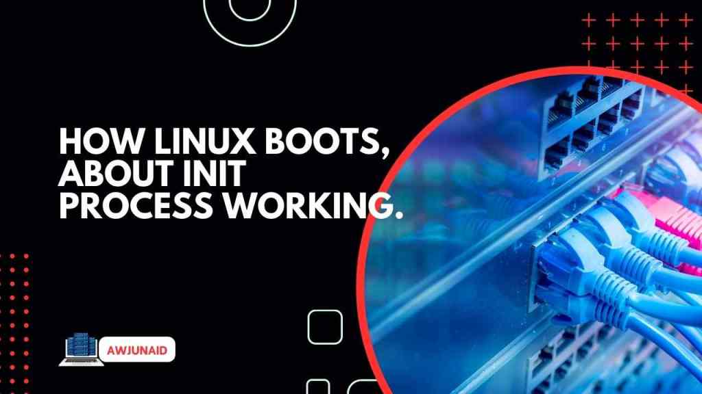 how linux boots, about init process working... what are run levels in ...