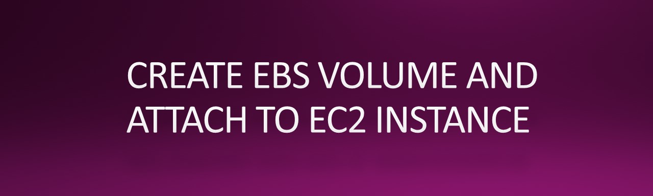 How To Create And Attach Ebs Volume To Linux Ec2 Instance Aws Bytes