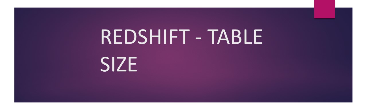 How to find the size of a table in Redshift – AWS bytes