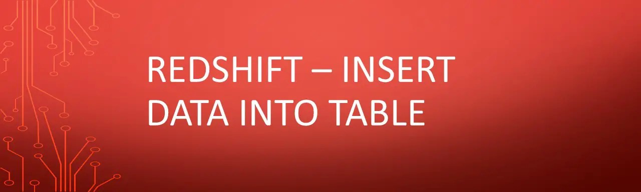 How To Insert Data Into Redshift Tables Aws Bytes