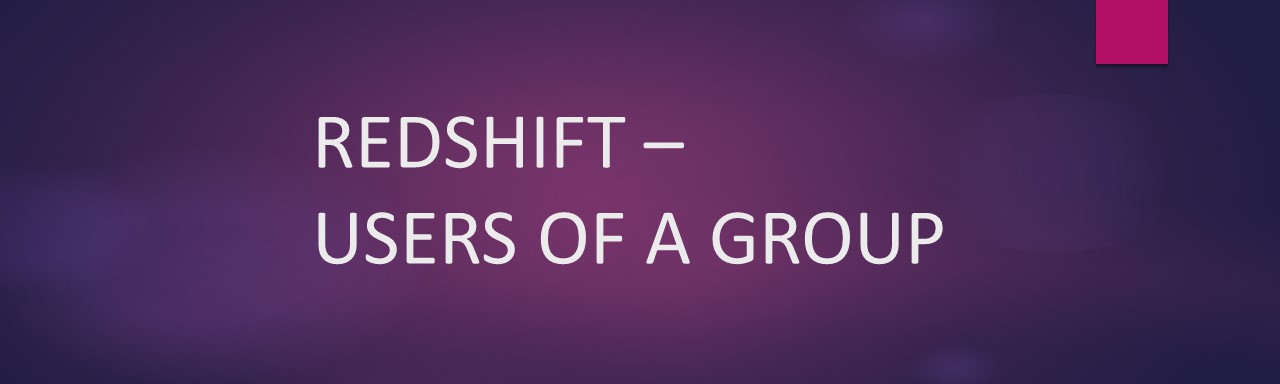 How to list all the users of a group in Redshift database – AWS bytes