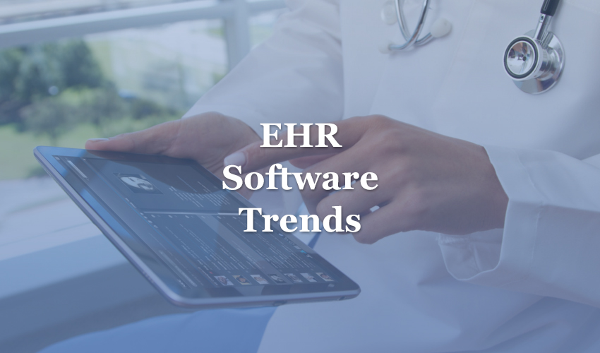 Top 7 EHR Software Trends | Ayoka Systems USA