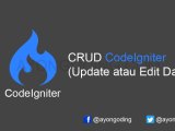 Update Atau Edit Data Pada Codeigniter Ayo Ngoding