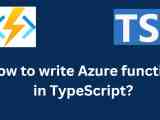 How To Write Azure Function In Typescript Azure Lessons