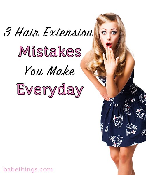 3 Hair Extension Care Mistakes You Make Everyday Hair Extensions