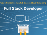 Future Trends For Java Full Stack In Cloud Computing