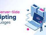 Top 6 Server Side Scripting Languages Developers Need To Know