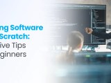 Building Software From Scratch Exclusive Tips For Beginners