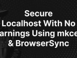 Secure Localhost With No Warnings Using Mkcert Browsersync Barrd Dev