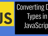 Converting Data Types In Javascript Learn To Code Tutorials Resources