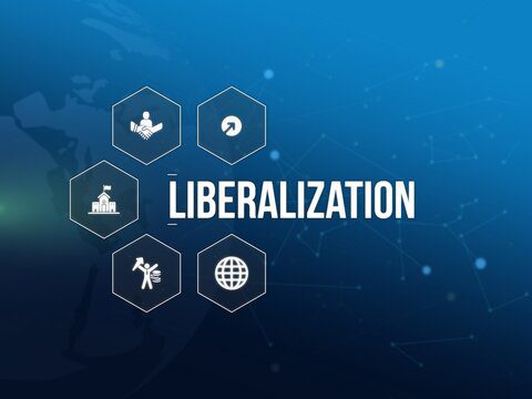 Concept of Liberalisation - 4 Advantages & Disadvantages
