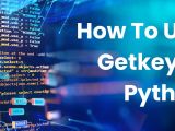 How To Use Getkey In Python