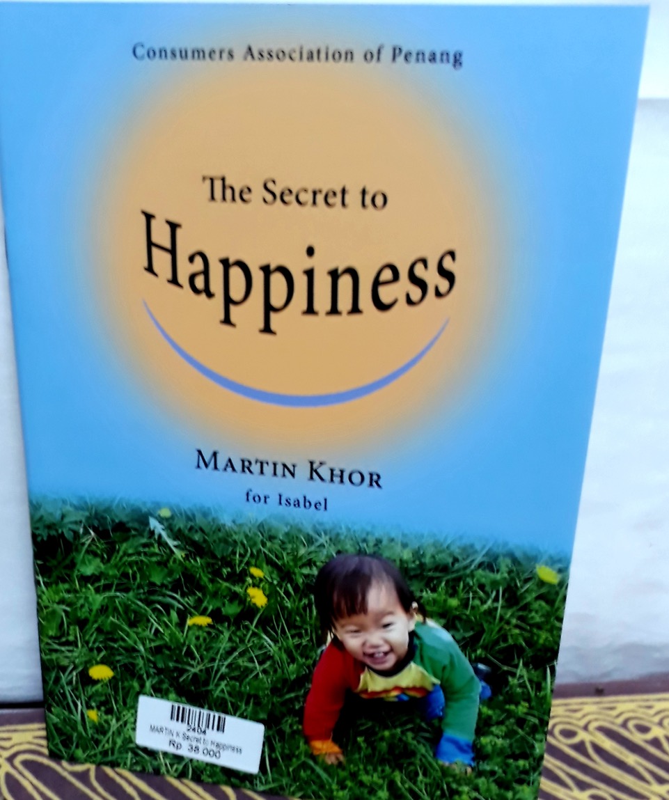MARTIN KHOR: LEGACY of HAPPINESS - Bebas Pikir
