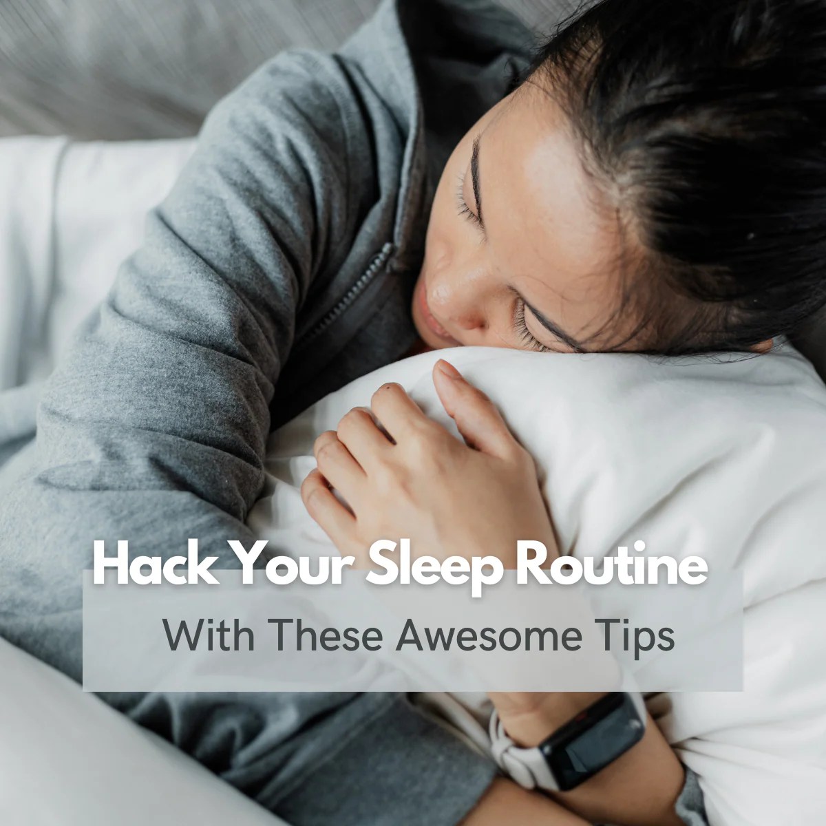 Hack Your Sleep Routine With These Awesome Tips Bebejan
