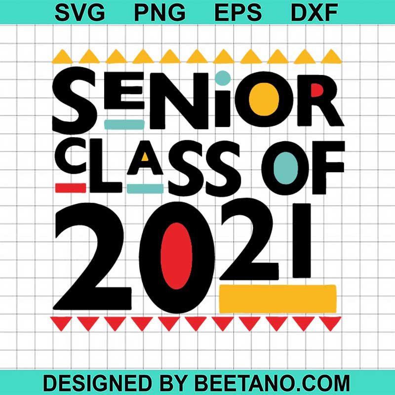 Senior class of 2021 SVG, Senior SVG, school svg, senior 2021 SVG ...
