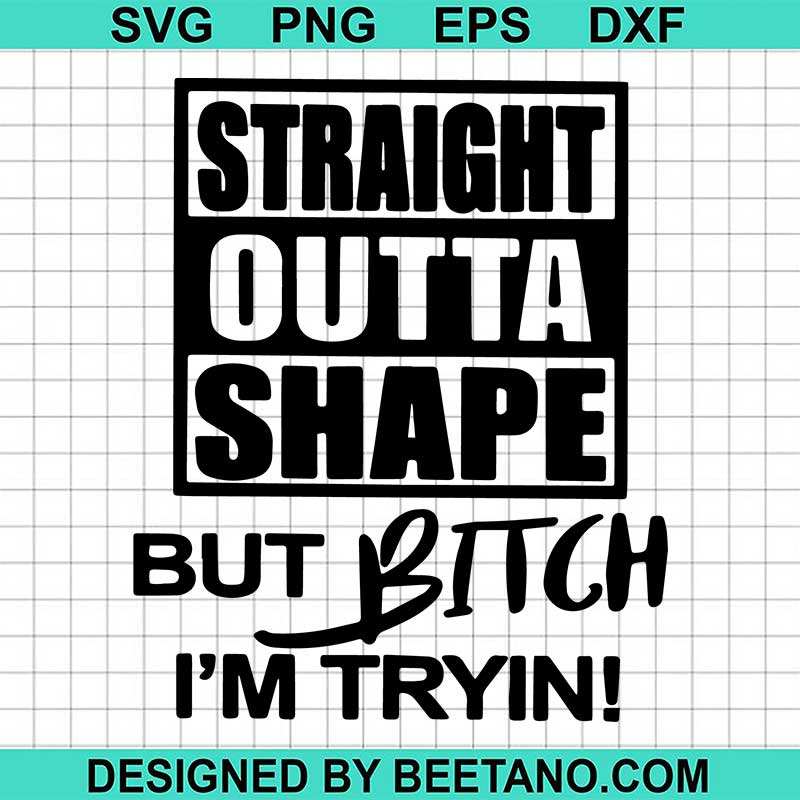Digital Drawing & Illustration Straight Outta Shape But Bitch I'm Tryin ...