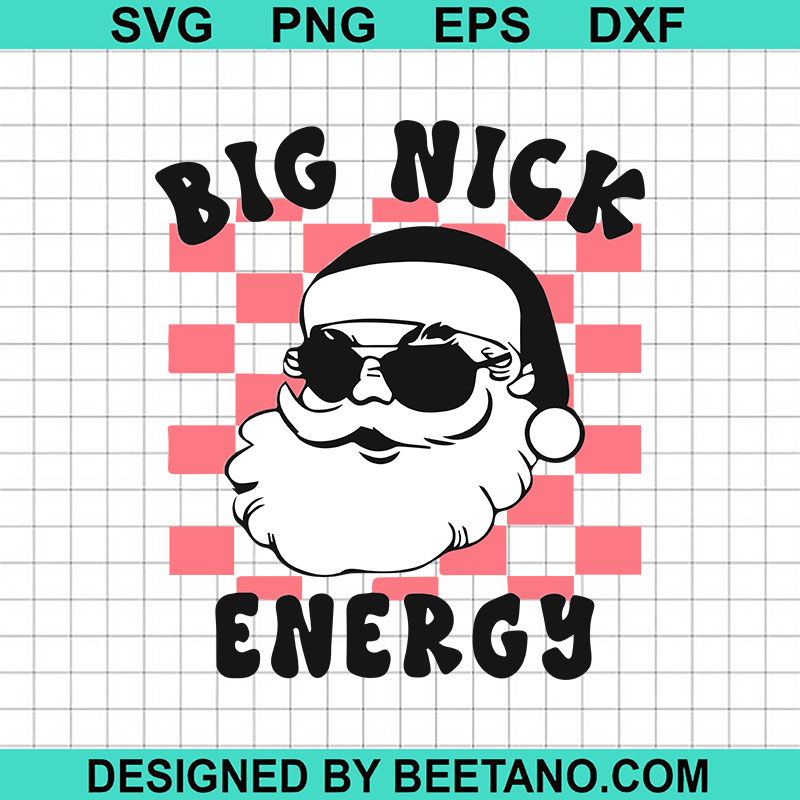 Big Nick Energy SVG, Funny Santa SVG, Santa Claus SVG