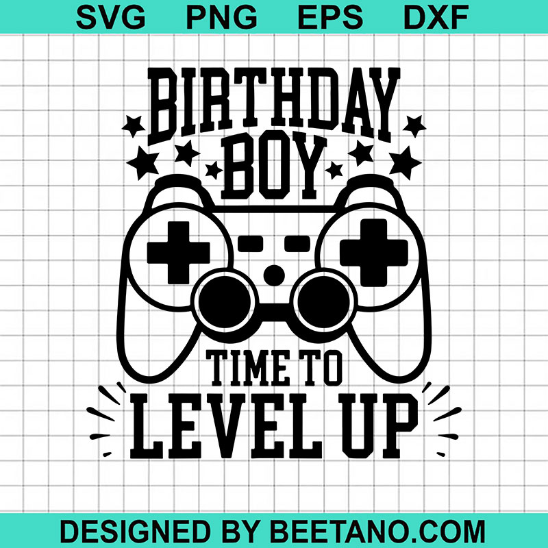 Birthday Boy Time To Level Up SVG, Birthday Boy SVG, Game SVG