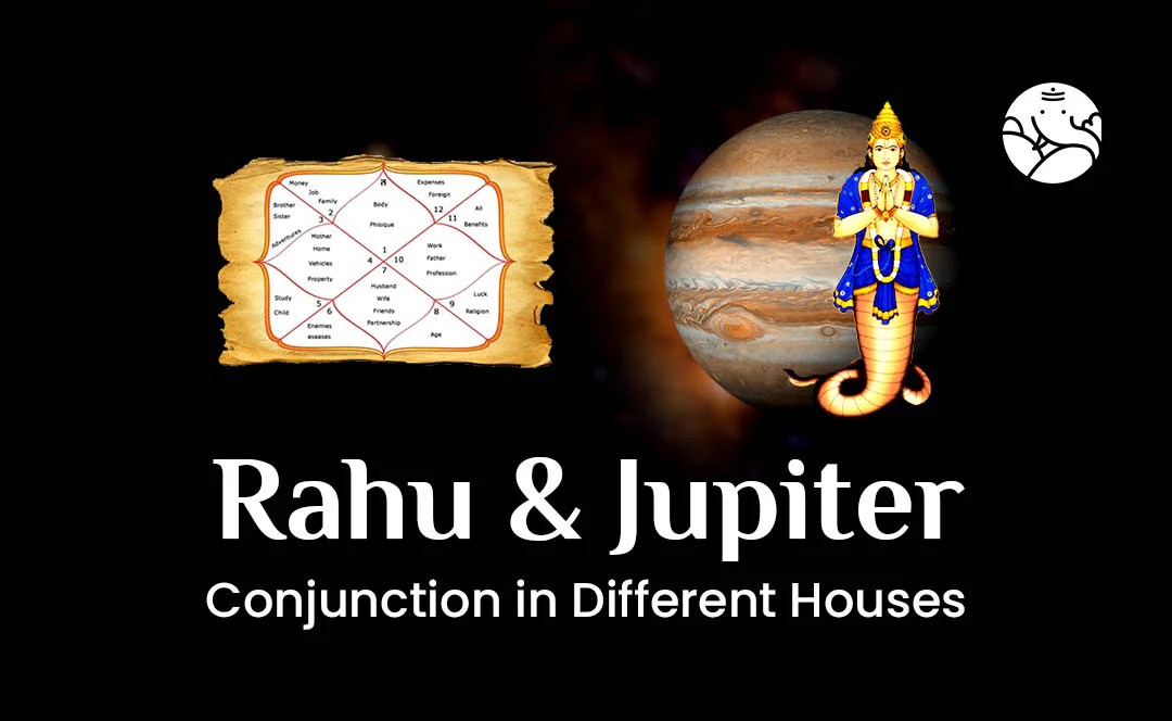 Rahu And Jupiter Conjunction Rahu Guru Yuti