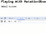 Playing With Mutationobserver In Javascript