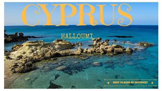 A Taste of Cyprus -Halloumi - Best Places of Interest