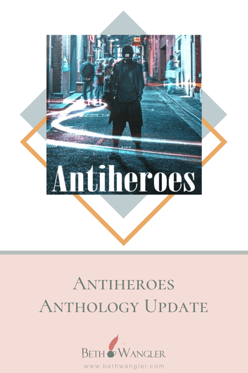 Beth Wangler | Antiheroes Anthology Update